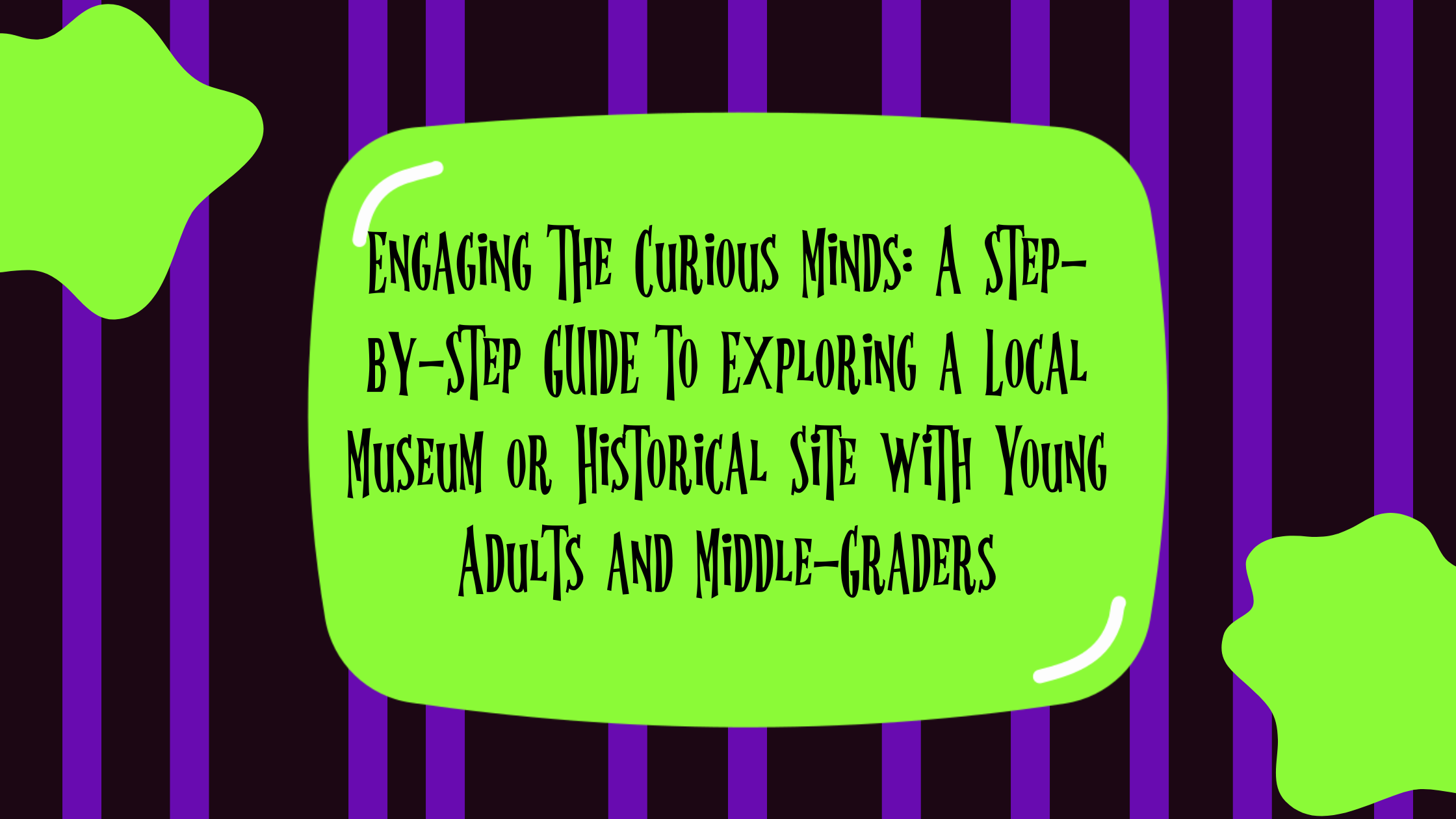 Engaging the Curious Minds: A Step-by-Step GUIDE to Exploring a Local ...