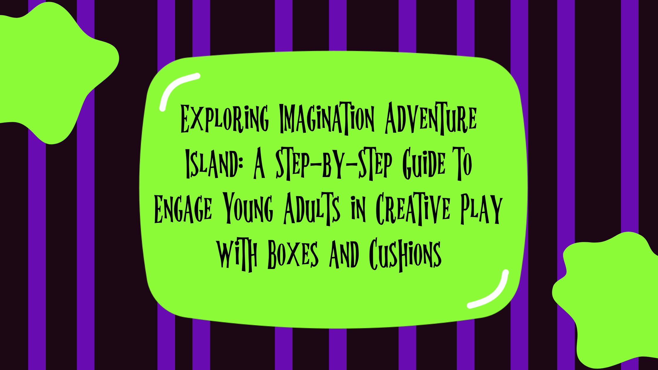 Exploring Imagination Adventure Island: A Step-by-Step Guide to Engage ...
