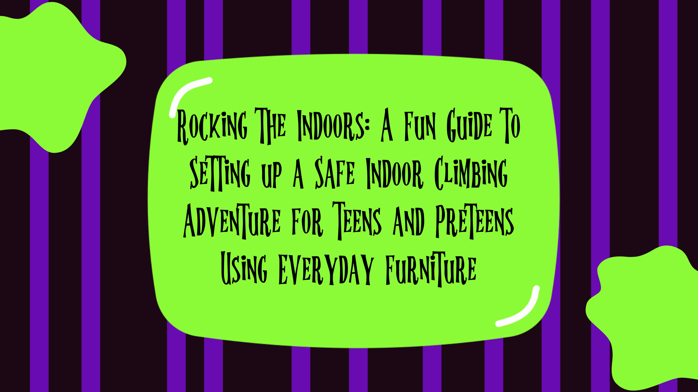 Rocking the Indoors: A Fun Guide to Setting up a Safe Indoor Climbing ...