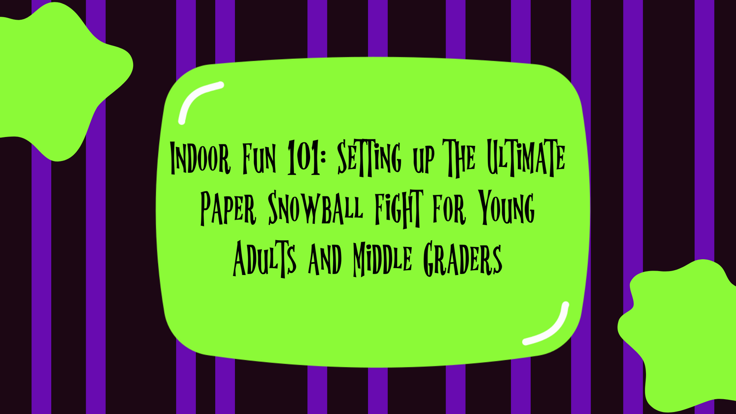 Indoor Fun 101: Setting up the Ultimate Paper Snowball Fight for Young ...