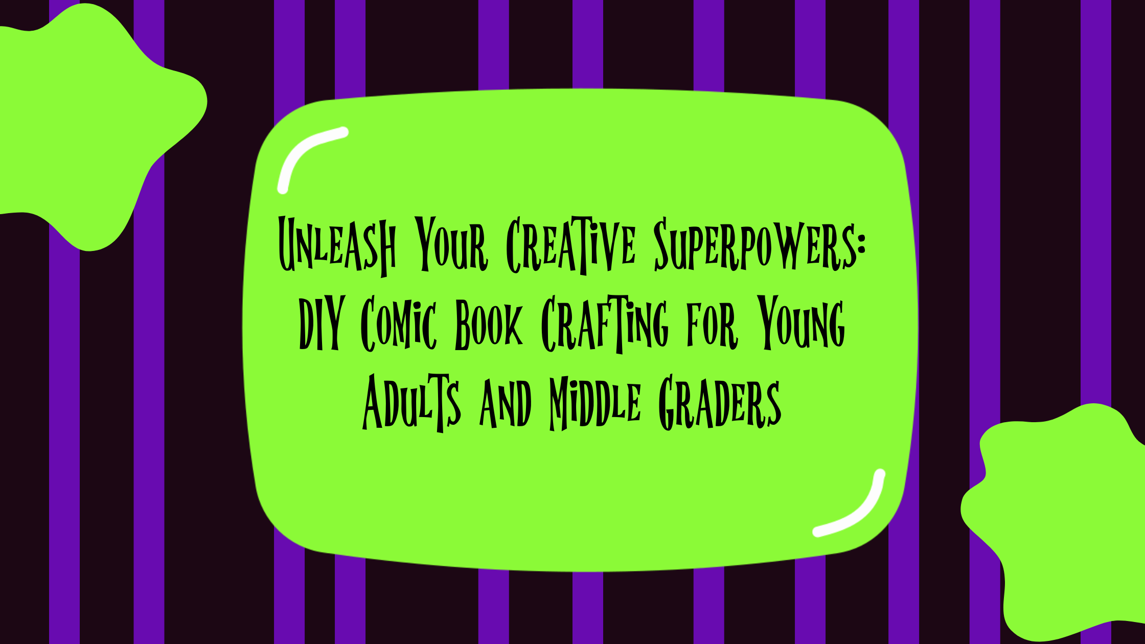 Unleash Your Creative Superpowers: DIY Comic Book Crafting for Young A ...