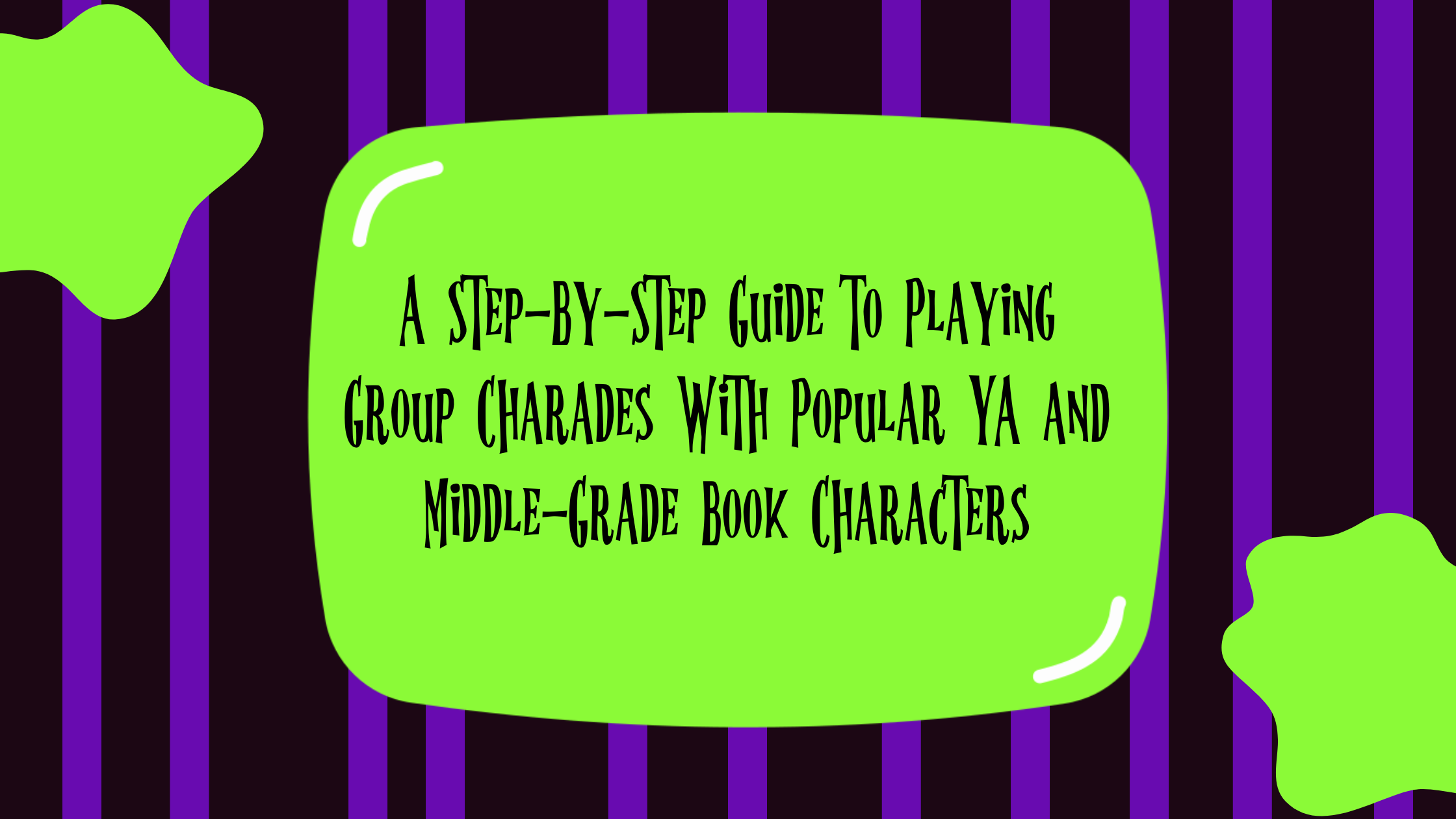 A Step-By-Step Guide to Playing Group Charades With Popular YA and Mid ...
