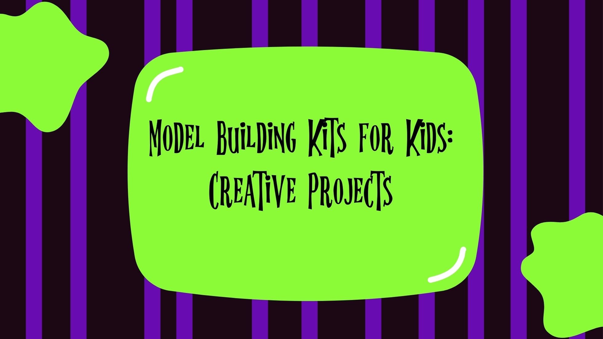 Model Building Kits for Kids: Creative Projects – Angelina Allsop Books